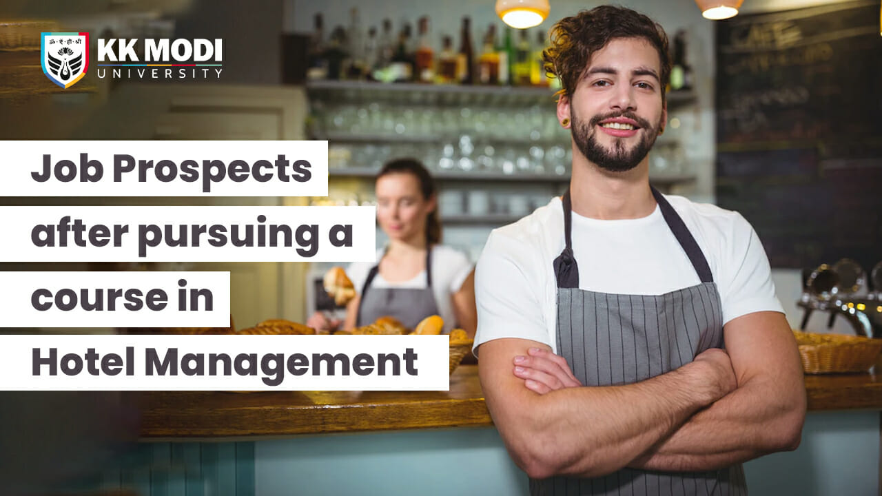 JOB PROSPECTS AFTER PURSUING A COURSE IN HOSPITALITY MANAGEMENT - KK ...