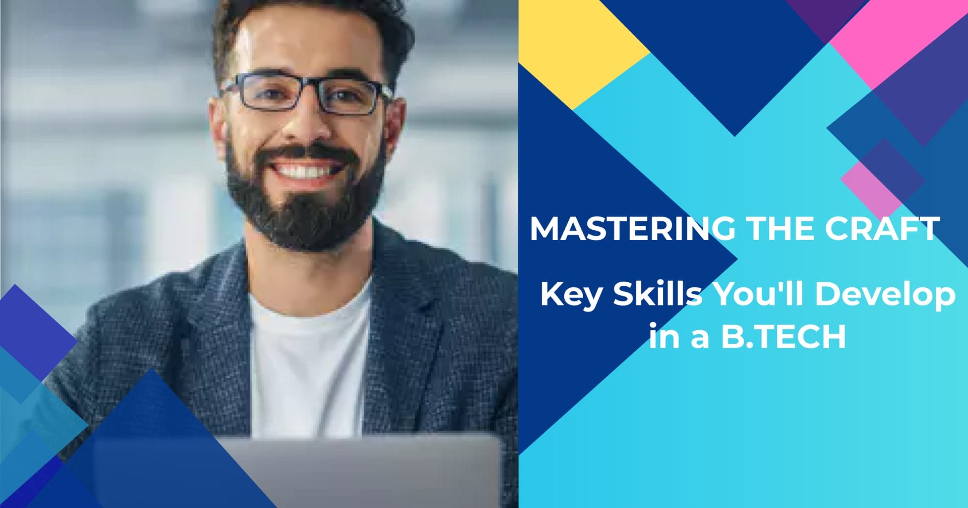 Key Skills You Will Develop With a B.Tech CSE Degree - KK Modi University